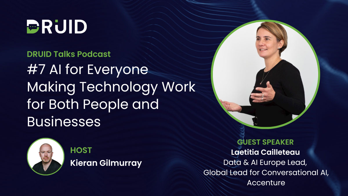 DRUID Talks Ep #7 AI for Everyone - Making Technology Work for Both People and Businesses with ...